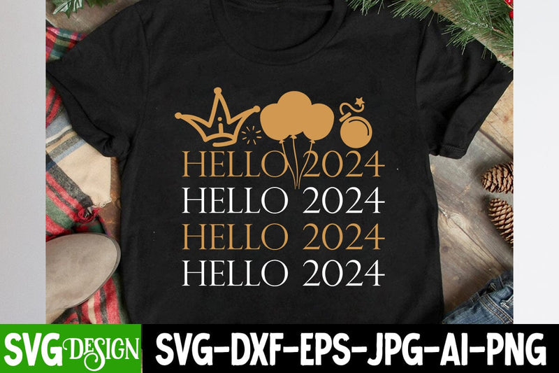 Hello 2024 Happy New Year SVG Cut File, Hello 2024 Happy New Year SVG Design , 2024 Sublimation ...