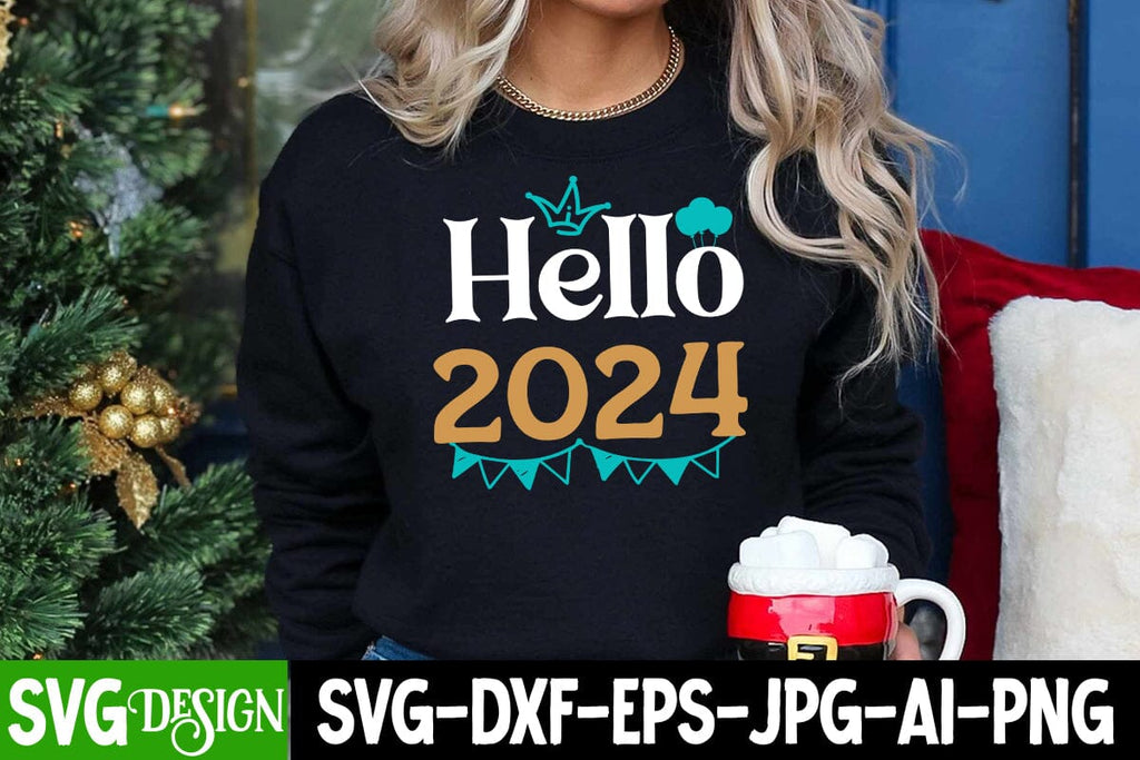 Hello 2024 Happy New Year SVG Cut File, Hello 2024 Happy New Year SVG Design , 2024 Sublimation ...