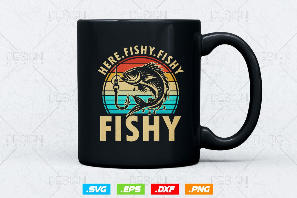 Here Fishy Fishy Fishy Svg Png, Fathers Day Svg, Fishy SVG, Fish Lover ...