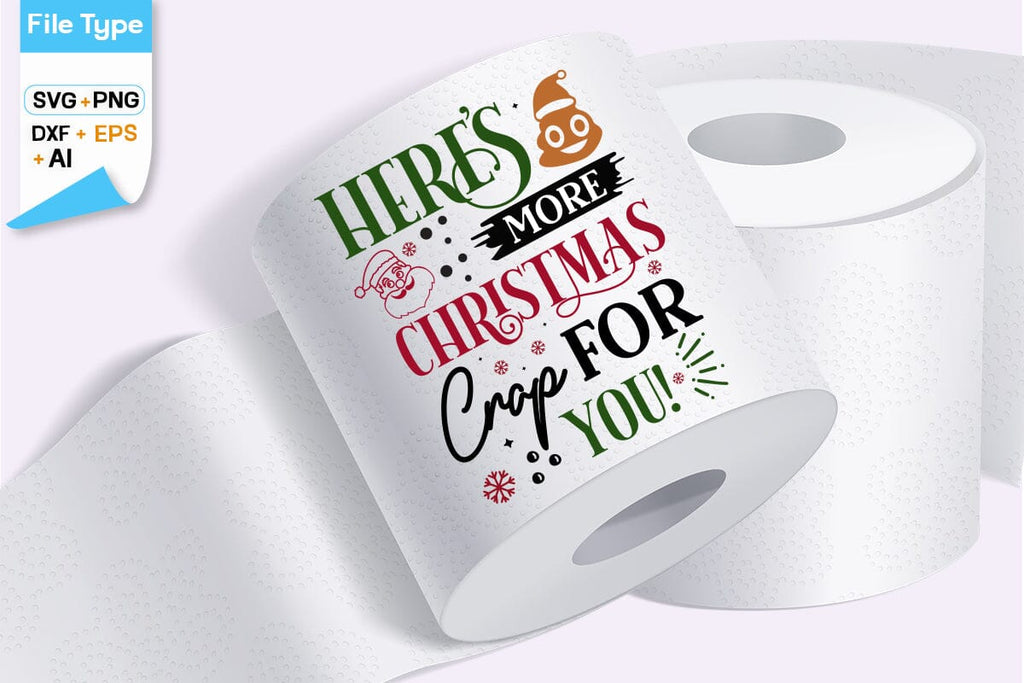 Here's More Christmas Crap For You! SVG Cut File, SVGs, Food & Drink ...