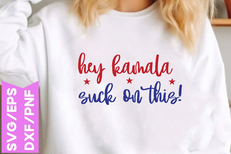 hey kamala suck on this, The Job Shirt, President Kamala Harris 2024 ...