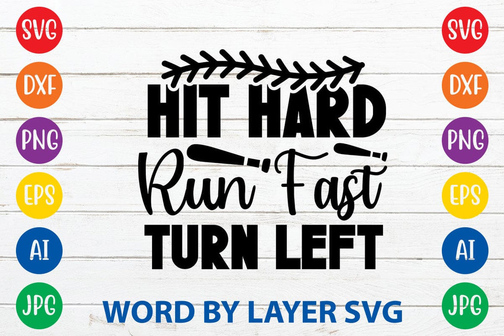 Hit Hard Run Fast Turn Left SVG DESIGN - So Fontsy