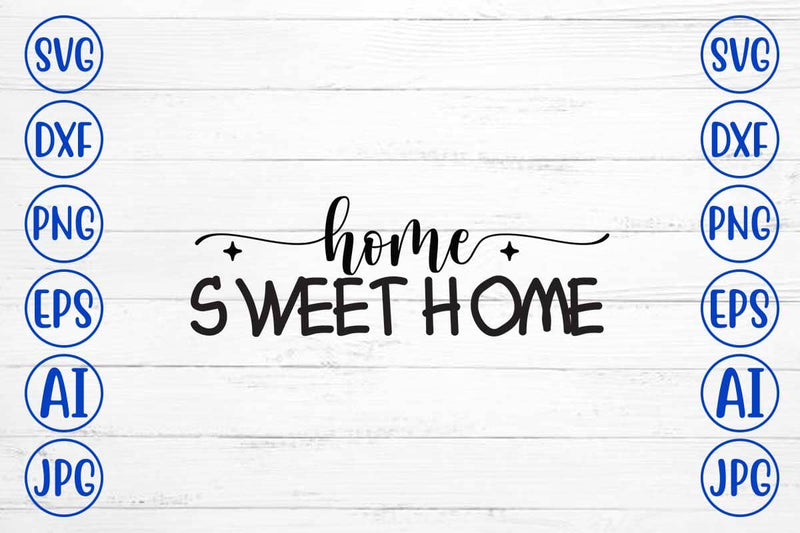 Home Sweet Home SVG Cut File - So Fontsy