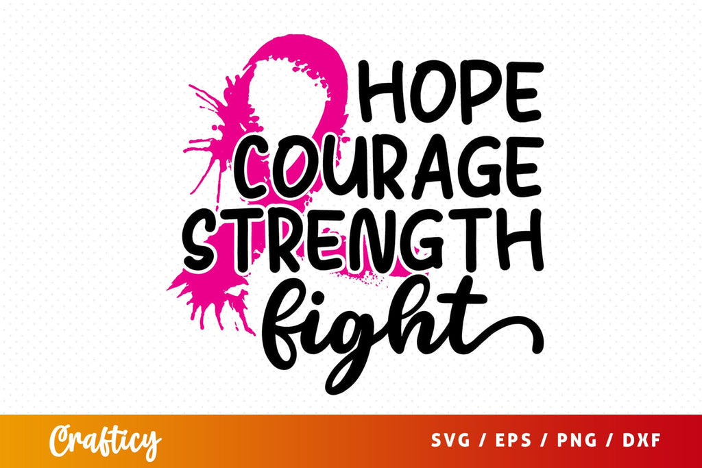 Hope Courage Strength Fight SVG Design - So Fontsy