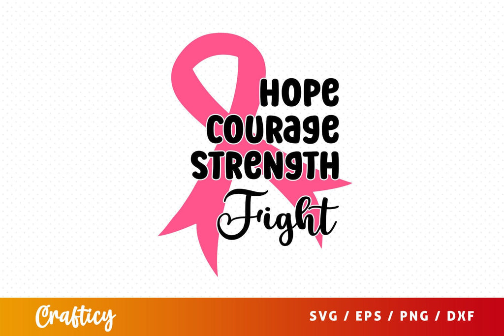 Hope courage strength fight Svg Design - So Fontsy
