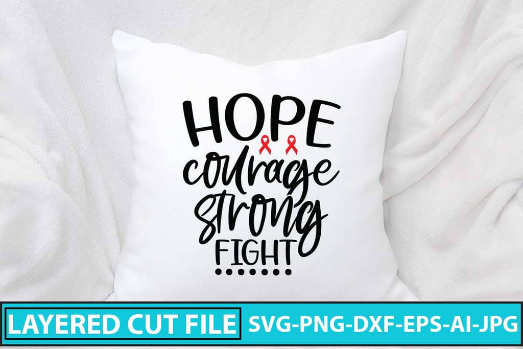 Hope Courage Strong Fight SVG Design - So Fontsy