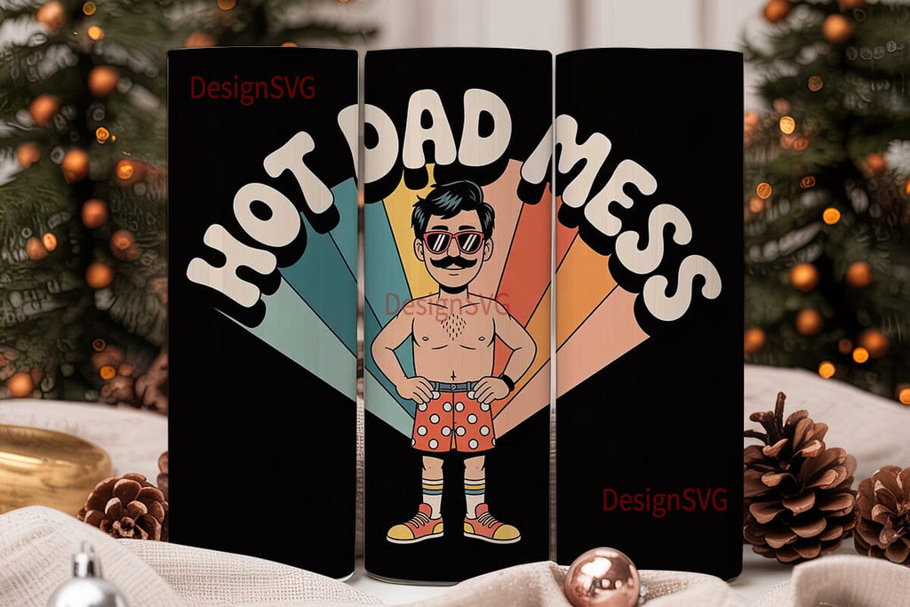 Hot Dad Mess 20oz Tumbler Wrap - So Fontsy