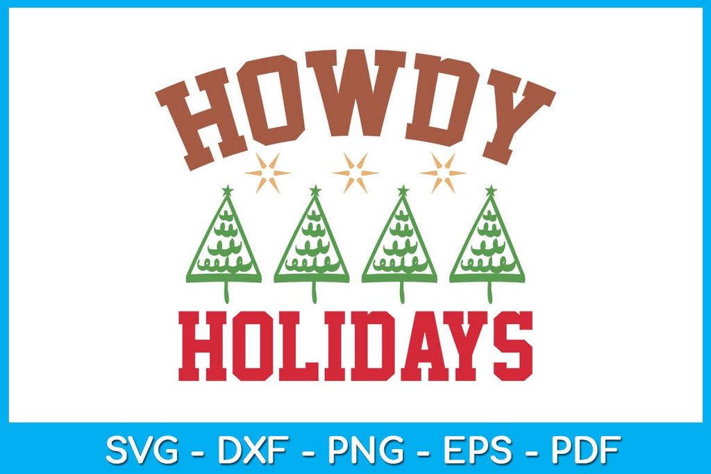 Howdy Holidays Christmas SVG PNG EPS Cut File - So Fontsy
