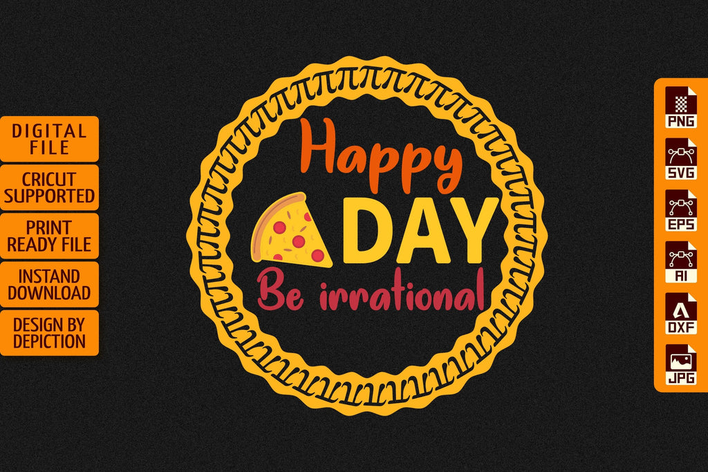 Hppy Pi Day Be Irrational T-Shirt, Pie Day pizza Shirt Print Template ...