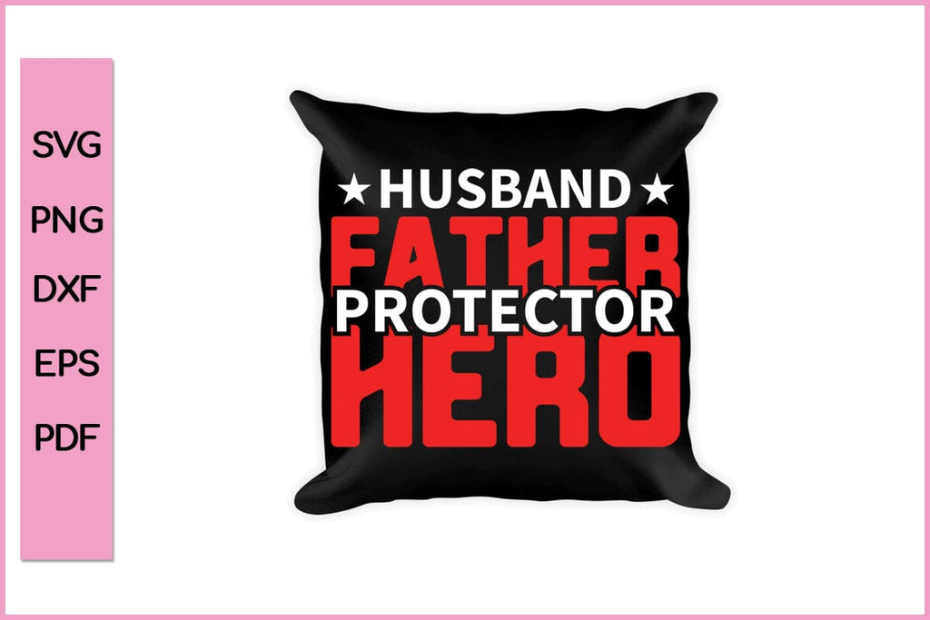 Husband Father Protector Hero Father's Day SVG PNG Craft Cut File - So ...