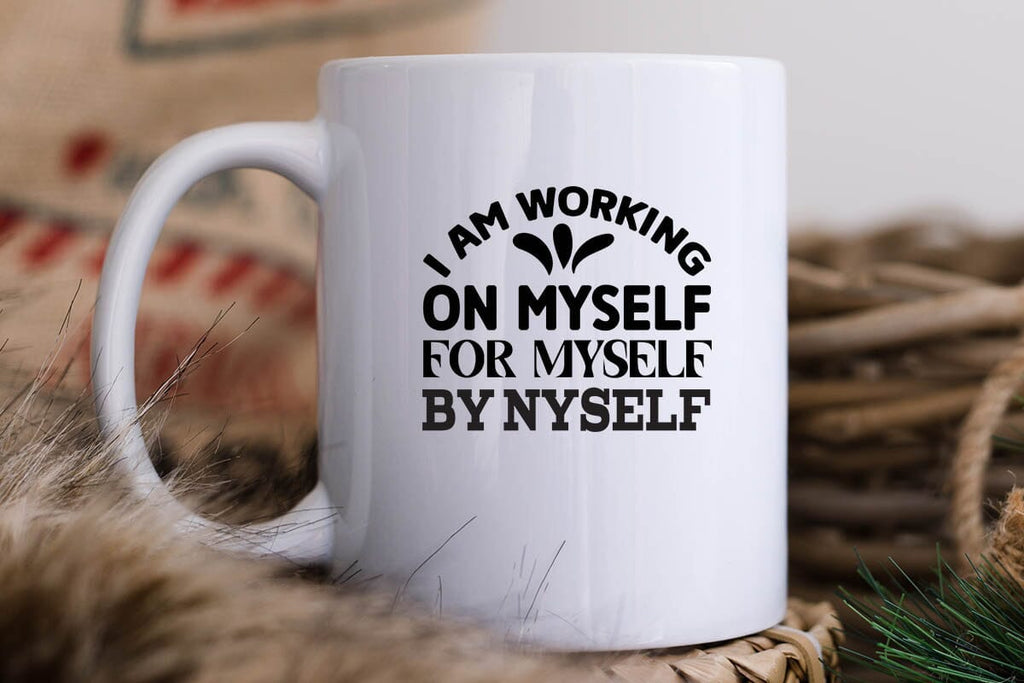 i am working on myself for myself by nyself - So Fontsy