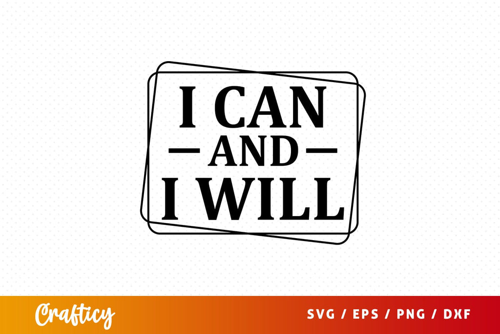 I can and i will Svg Design - So Fontsy