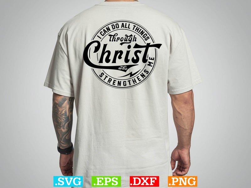 I Can Do All Things Through Christ Who Strengthens Me Svg, Christian ...