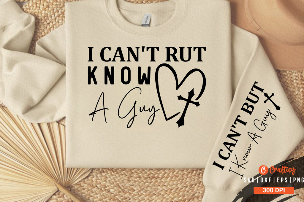 i can't rut a guy know Sleeve Svg Design - So Fontsy