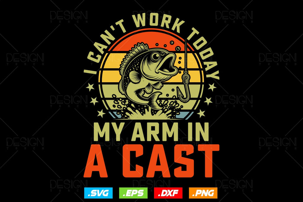 I Can't Work Today My Arm In A Cast Svg Png, Fathers Day Svg, Fish ...
