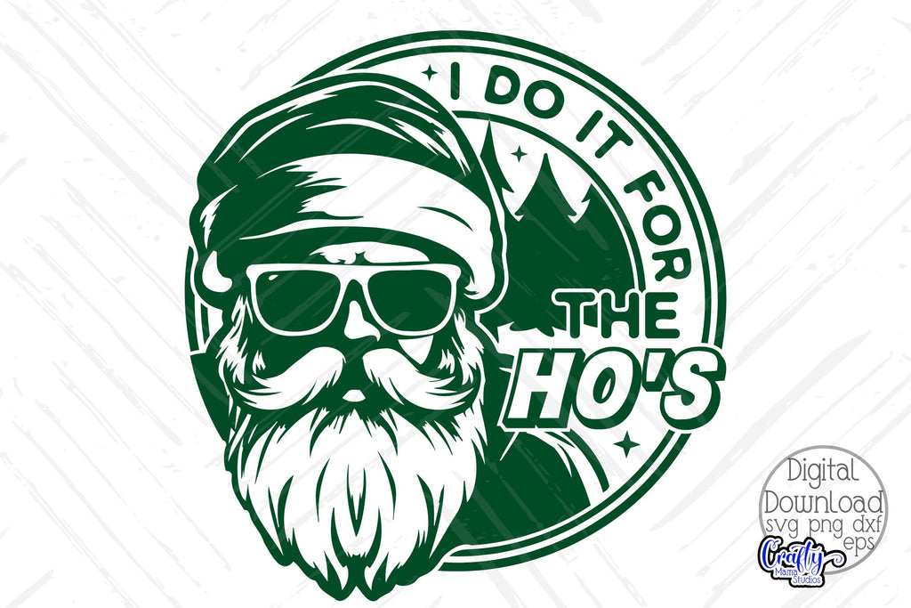 I Do It All For The Ho's | Funny Santa Svg | Christmas Svg - So Fontsy