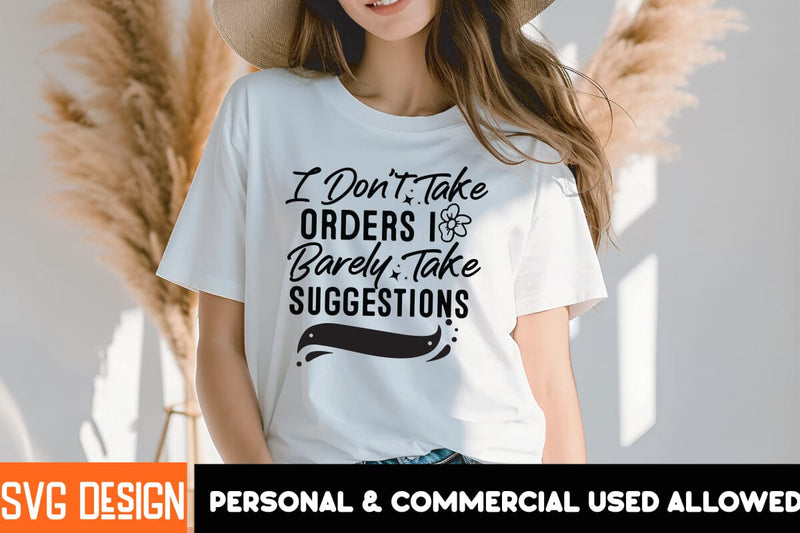 I Don't Take Order I Barely Take Suggestions SVG Design, I Don't Take ...