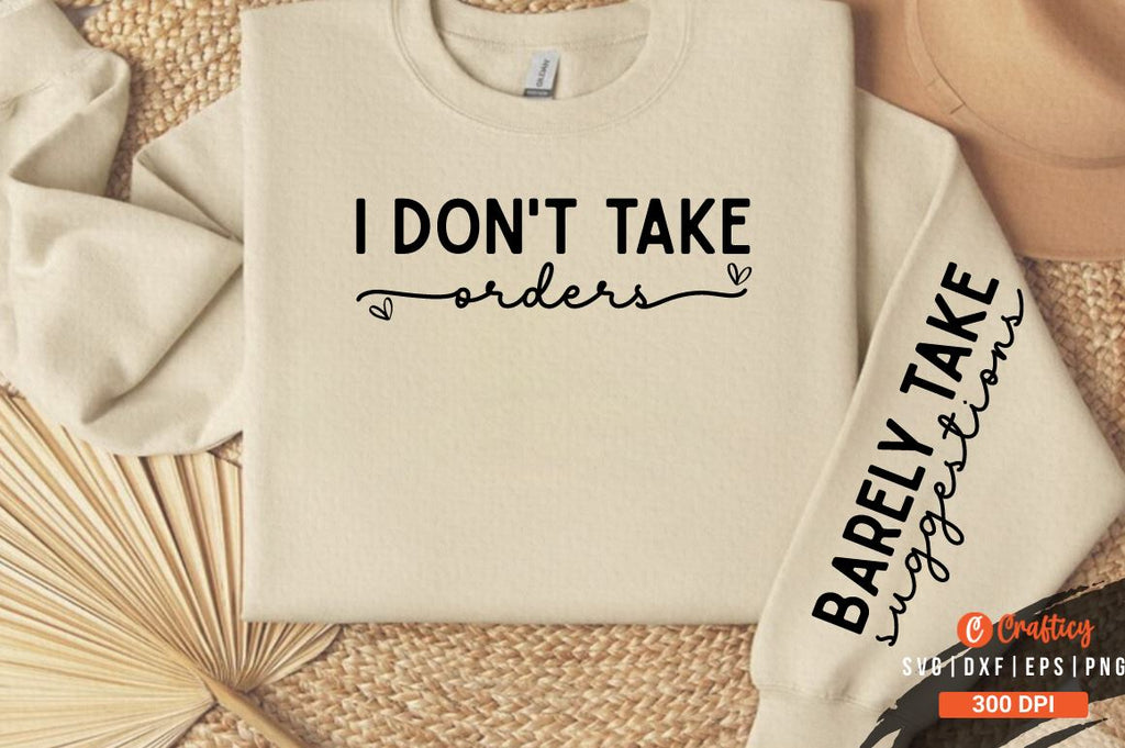 I don't take Orders Sleeve SVG Design - So Fontsy