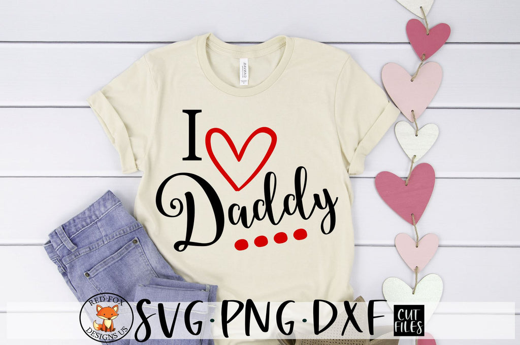 I heart Daddy SVG | Kids Valentine's Day SVG File - So Fontsy