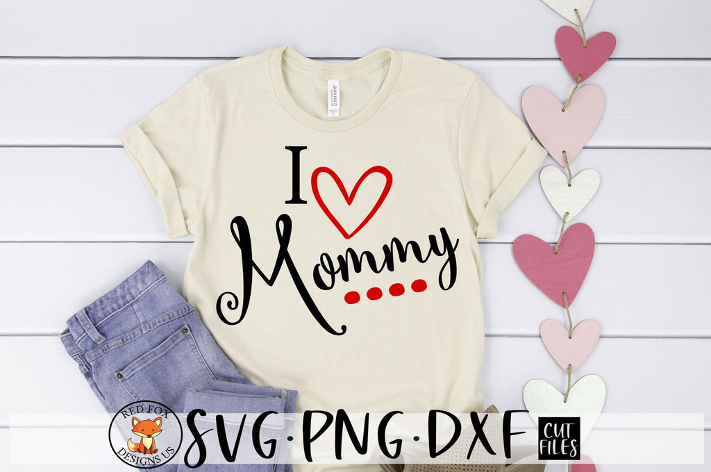 I heart Mommy SVG | Kids Valentine's Day SVG File - So Fontsy