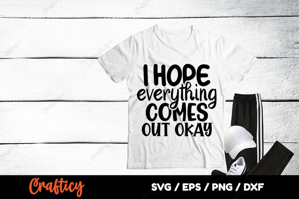I hope everything comes out okay SVG Design - So Fontsy