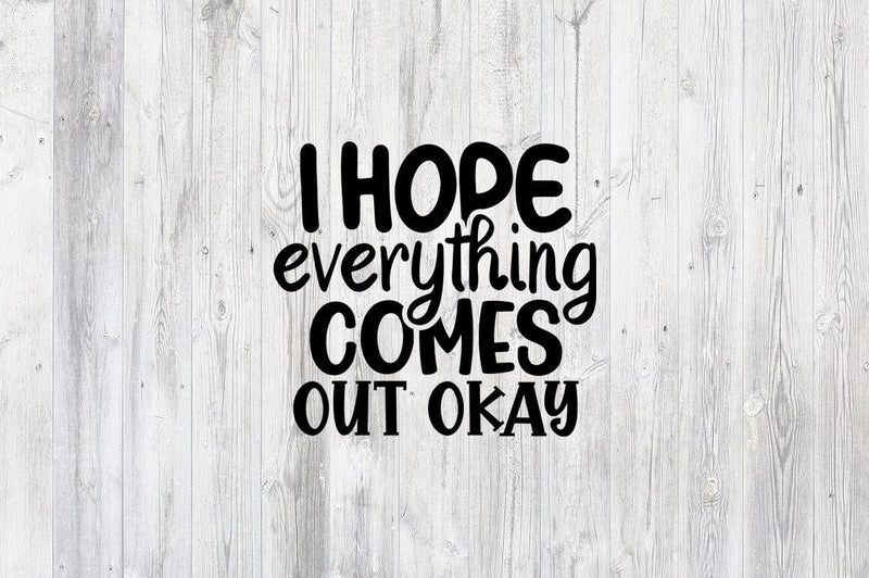 I hope everything comes out okay SVG Design - So Fontsy