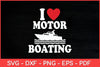 I Love Motor Boating Boating Funny Svg Design - So Fontsy