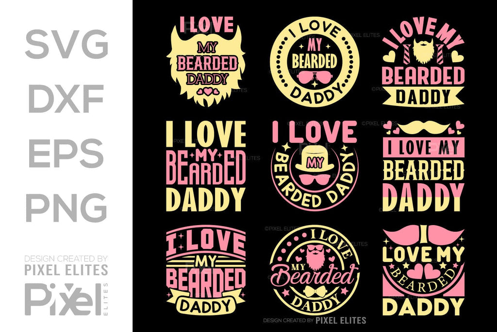 I Love My Bearded Daddy SVG Gift For Dad Tshirt Bundle Fathers Day ...