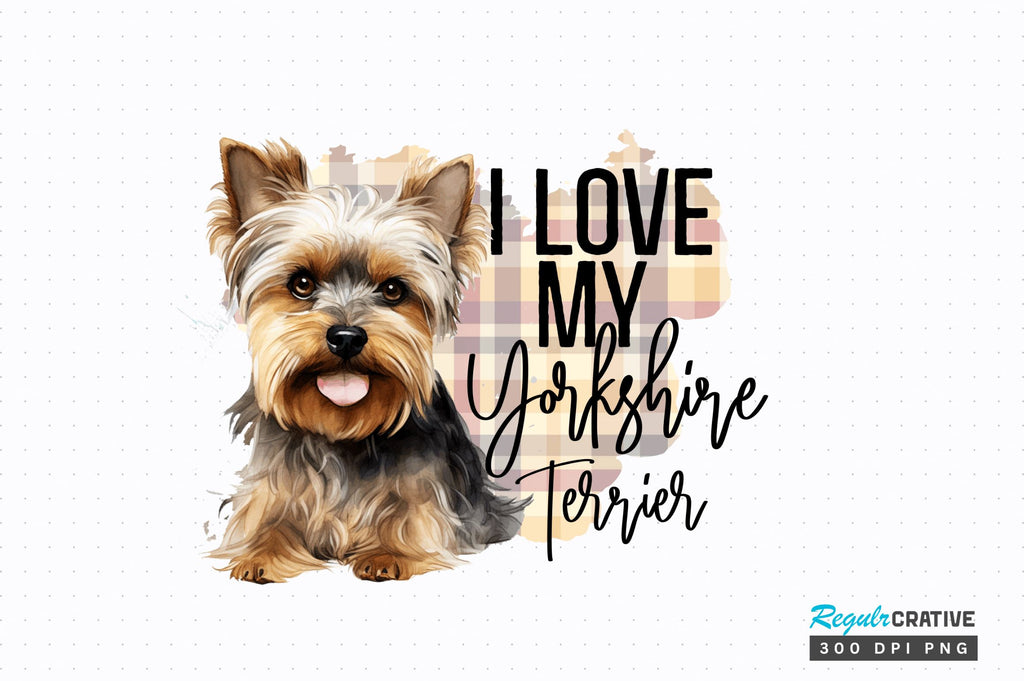 I love my Yorkshire Terrier png design - So Fontsy