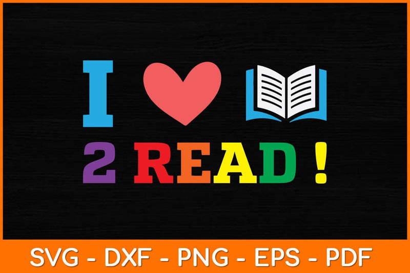 I Love To Read Cute Heart Reading 2 Read Svg File - So Fontsy