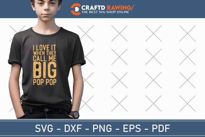 I Love When They Call Me Big Pop Pop Svg Png - So Fontsy