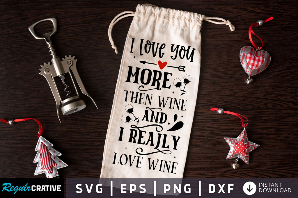 I love you more then wine and i really love wine SVG design - So Fontsy