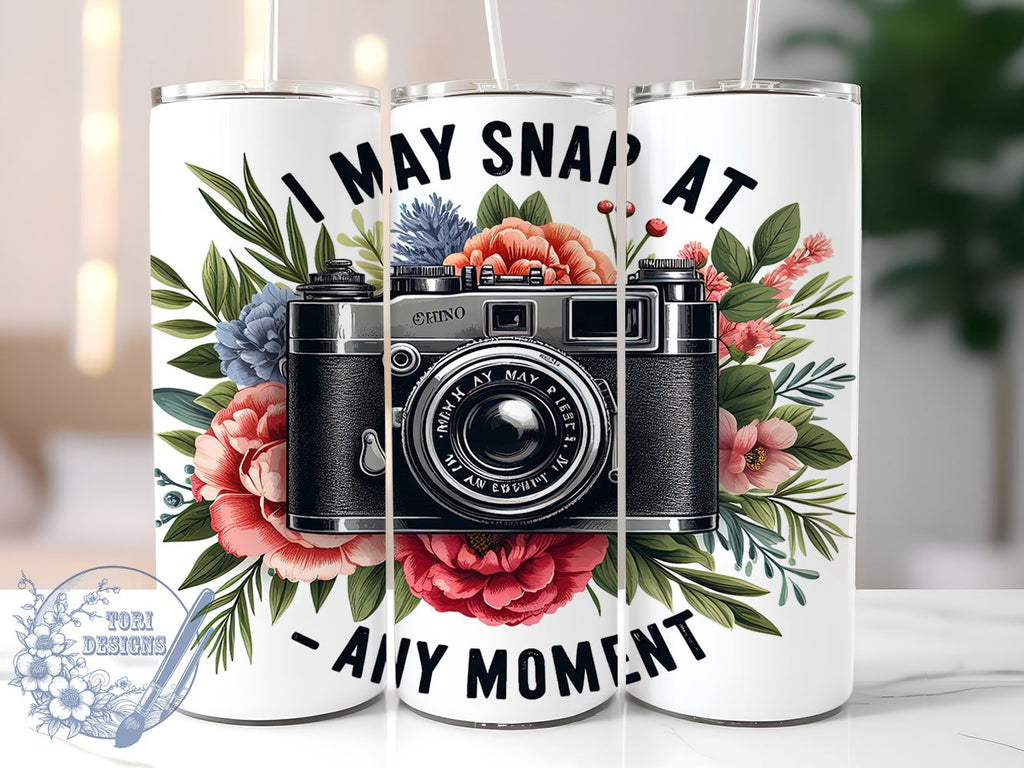 I May Snap At Any Moment Photographer 20oz Skinny Tumbler PNG, Floral ...