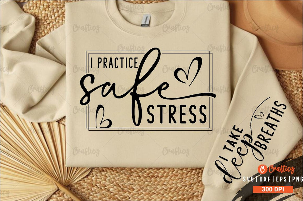 I practice safe stress Sleeve SVG Design - So Fontsy