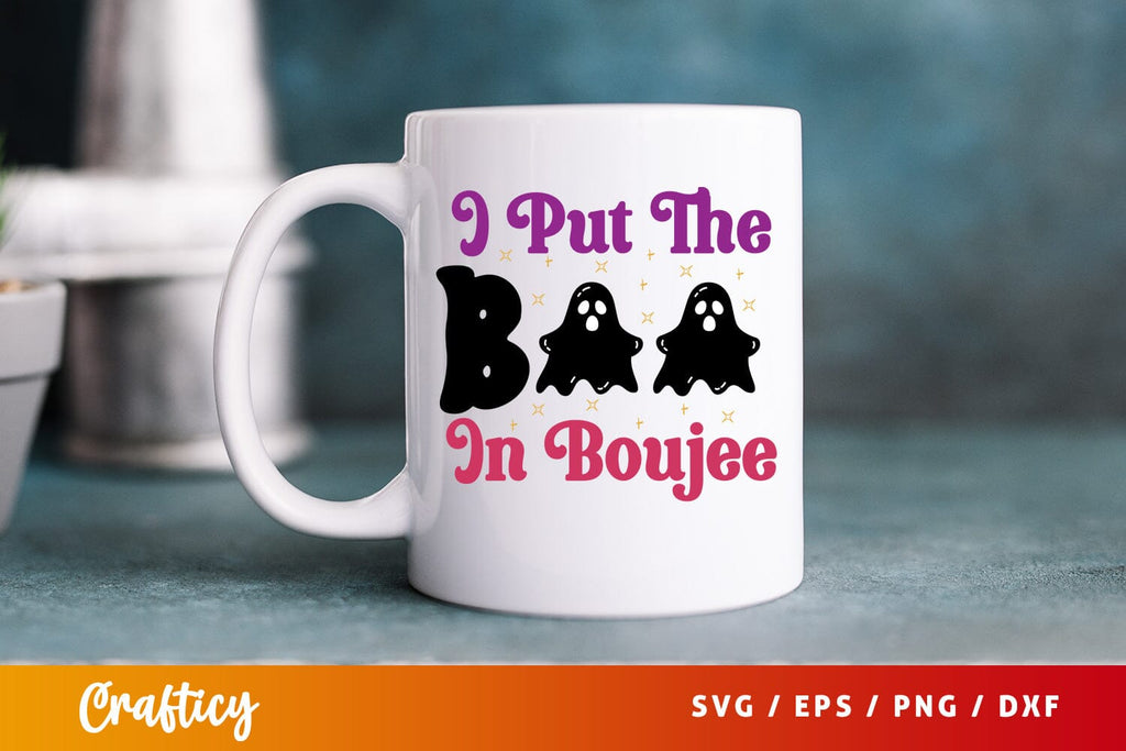 I put the boo in boujee SVG Design - So Fontsy