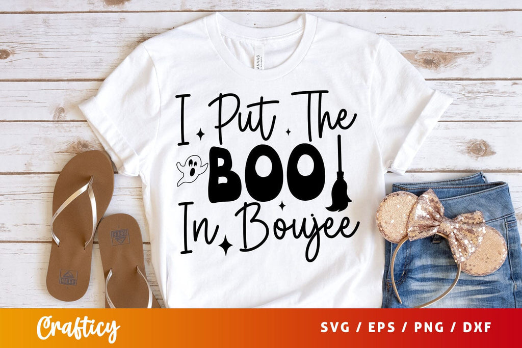 I Put the boo in boujee svg Design - So Fontsy