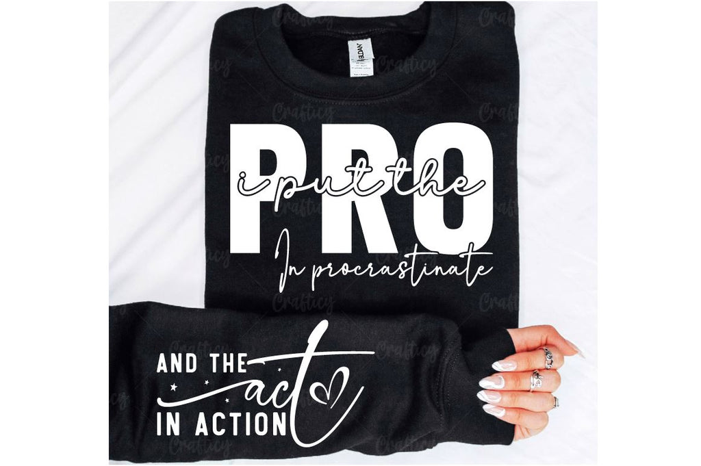 I put the pro in procrastinate Sleeve SVG Design - So Fontsy