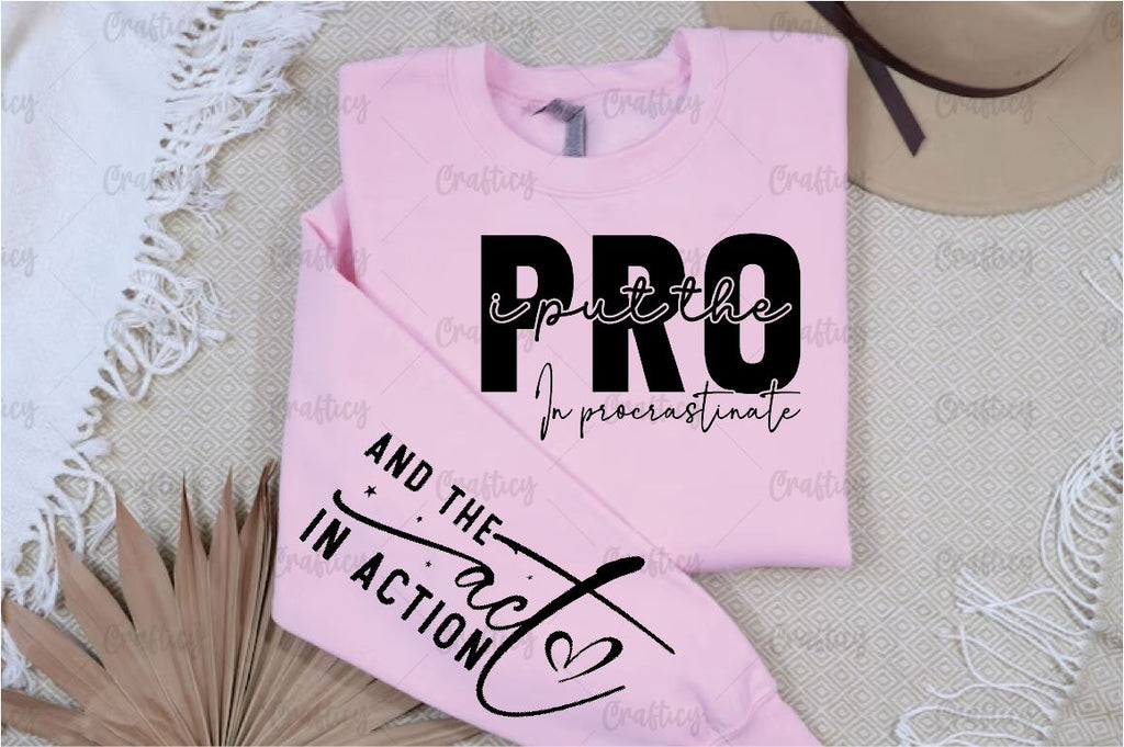 I put the pro in procrastinate Sleeve SVG Design - So Fontsy