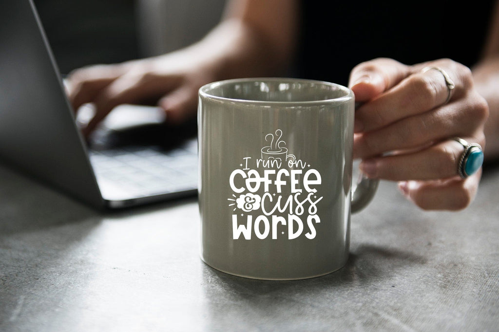 I Run on Coffee & Cuss Words, Sarcastic Coffee SVG - So Fontsy