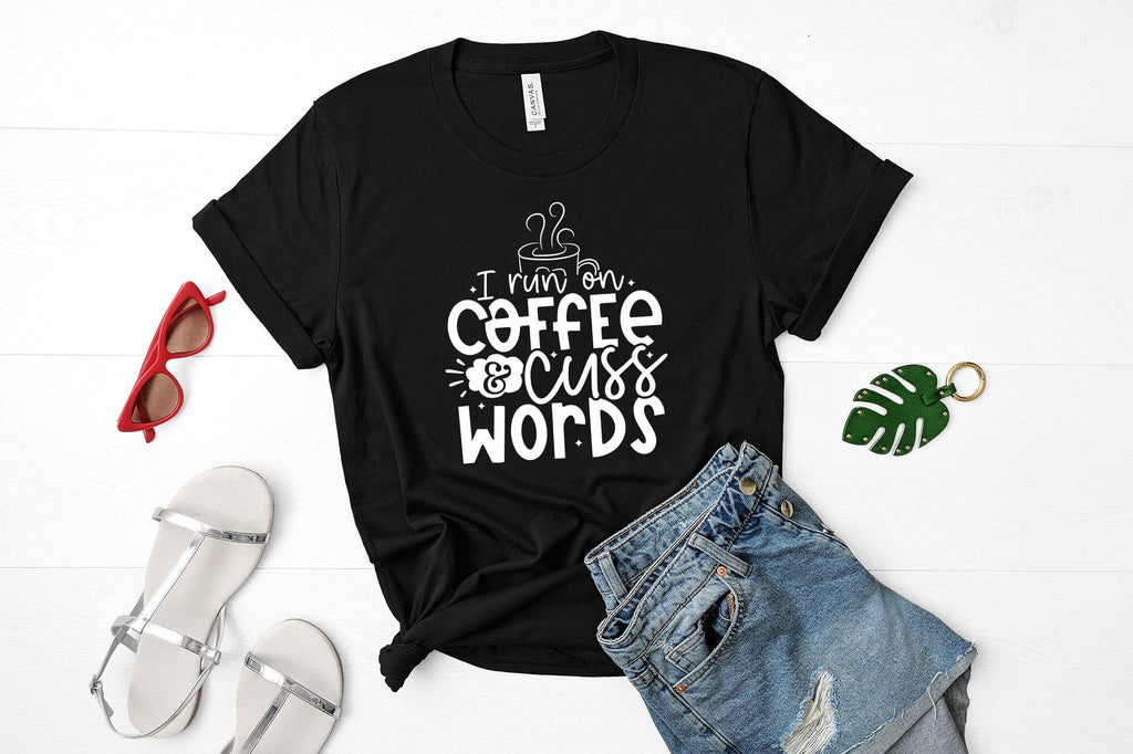 I Run on Coffee & Cuss Words, Sarcastic Coffee SVG - So Fontsy