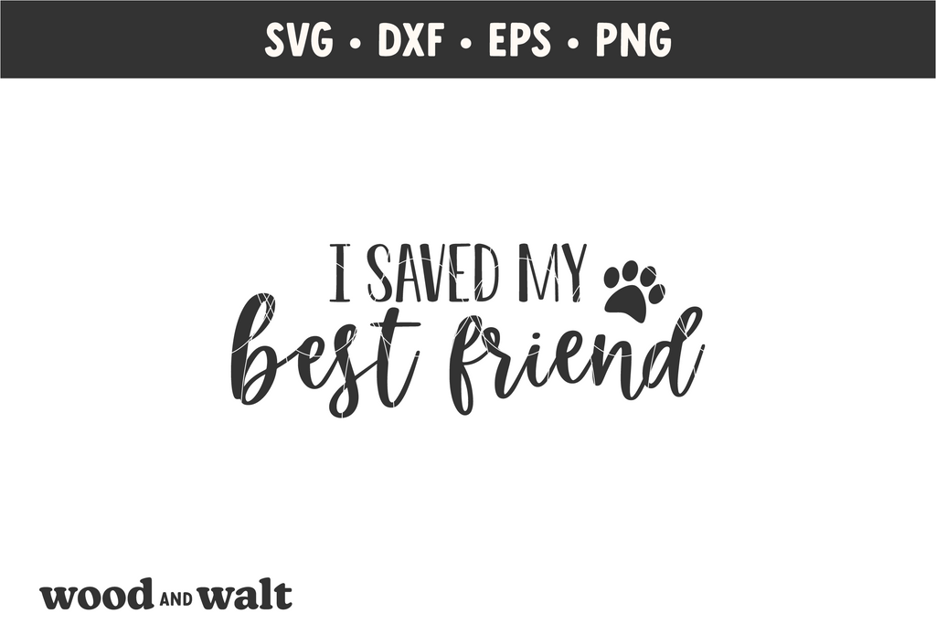 I Saved My Best Friend SVG | Pets Cut File | T-Shirt Iron On | Paw ...