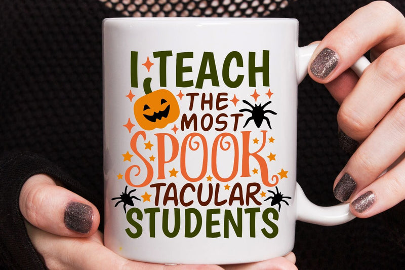 I Teach The Most Spooktacular Students| Funny Halloween Teacher SVG ...