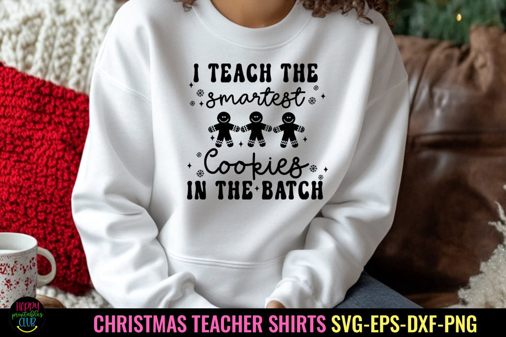 I Teach the Smartest Cookies I Christmas Teacher Shirt SVG - So Fontsy
