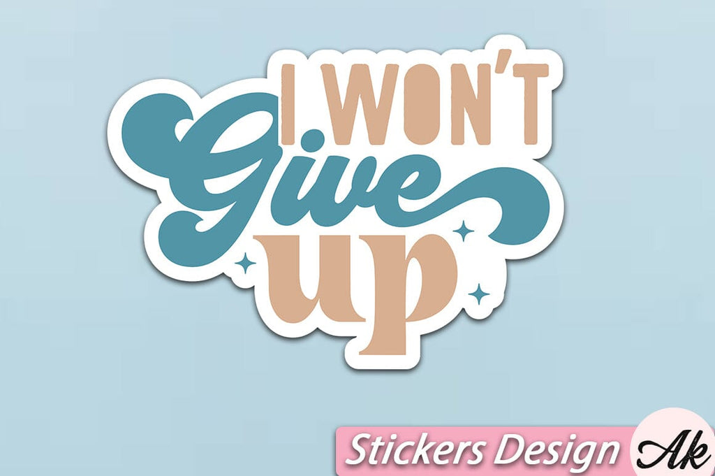 I won't give up Stickers Design - So Fontsy