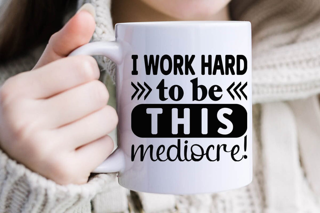 I work hard to be this mediocre-01 - So Fontsy