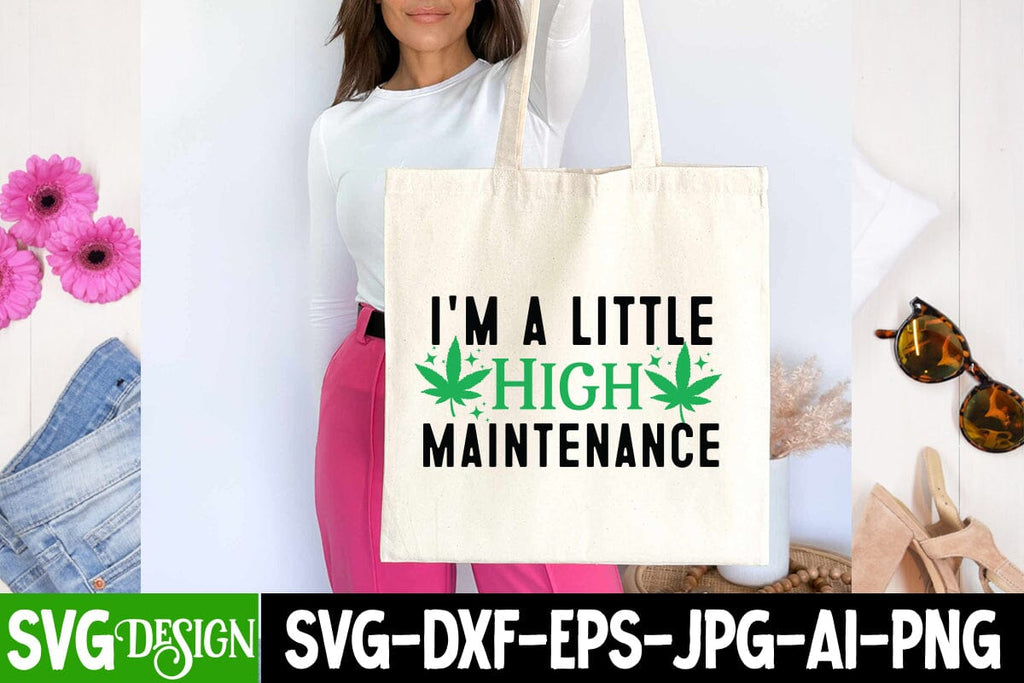 I'm a little High Maintenance SVG Design, I'm a little High Maintenance ...
