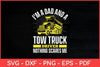 I’m Dad And A Tow Truck Driver Dad Funny Svg Cut File - So Fontsy