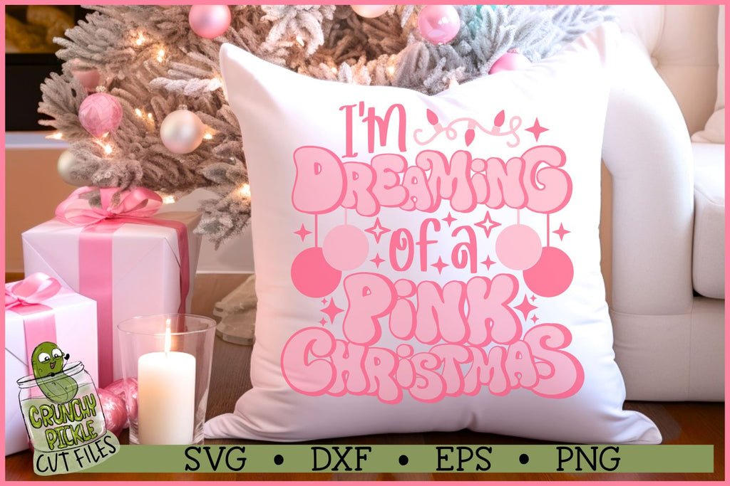 I'm Dreaming of a Pink Christmas SVG - So Fontsy