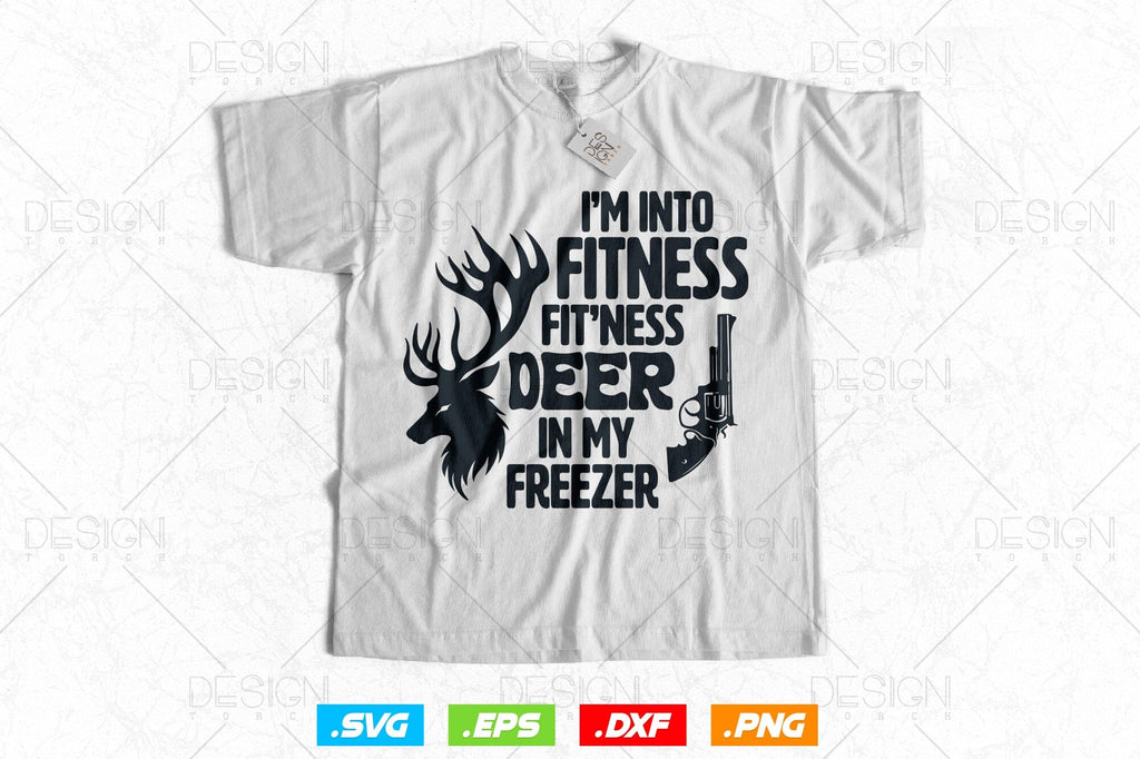I'm Into Fitness Deer in my Freezer Svg Png, Fathers Day svg, Deer ...