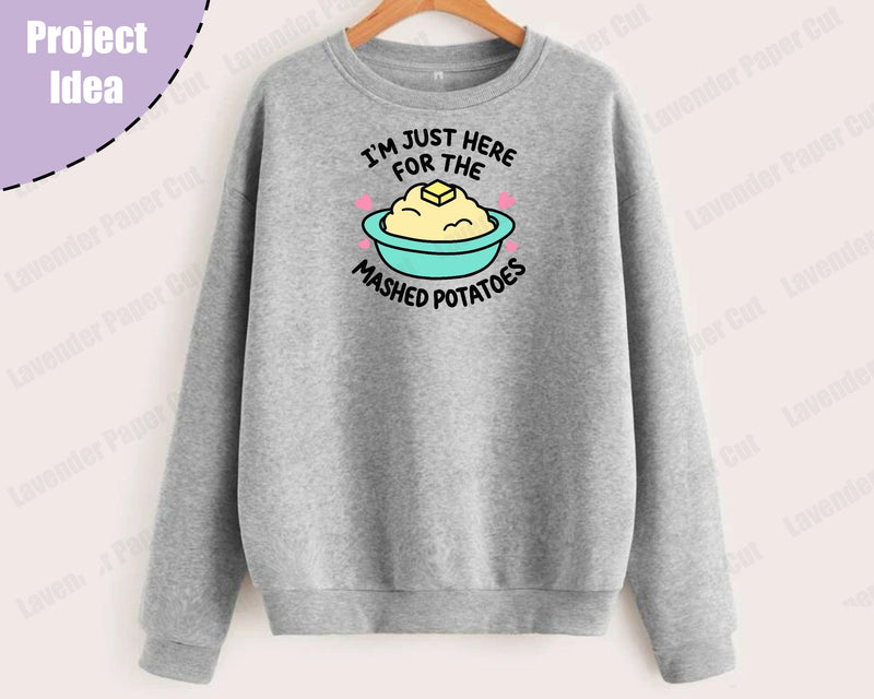 I'm Just Here For the Mashed Potatoes Thanksgiving Food SVG, PNG ...